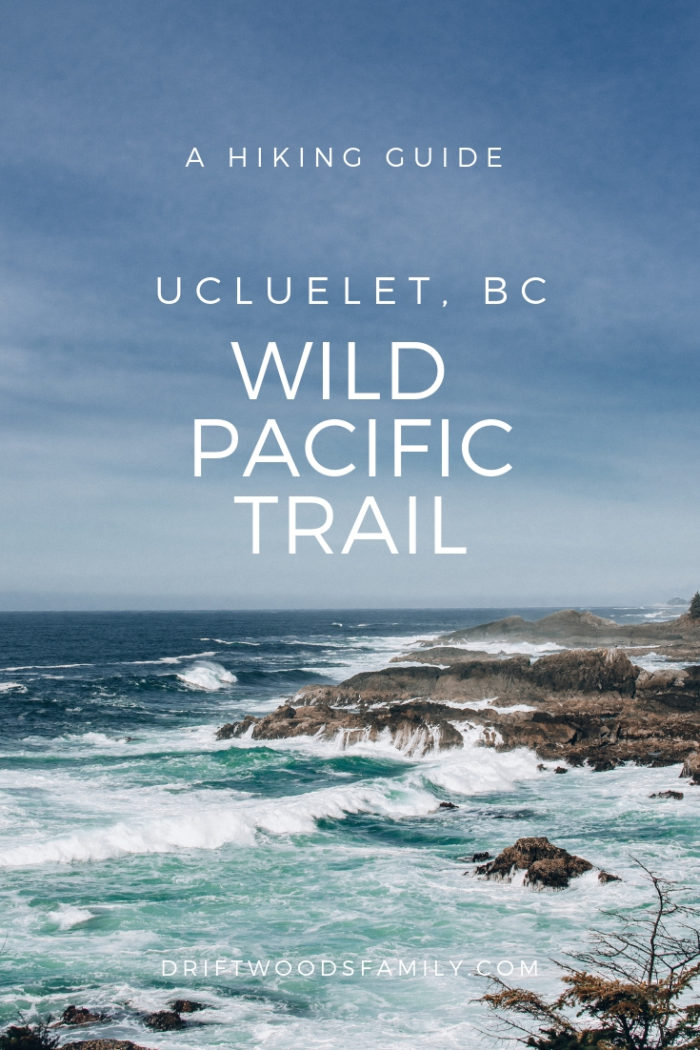The Wild Pacific Trail in Ucluelet, BC - The Driftwoods Family