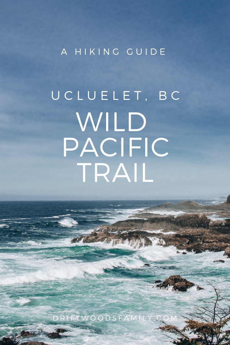 The Wild Pacific Trail in Ucluelet, BC - The Driftwoods Family
